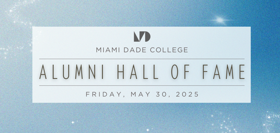 Hall of Fame 2025 - Miami Dade College Alumni Association
